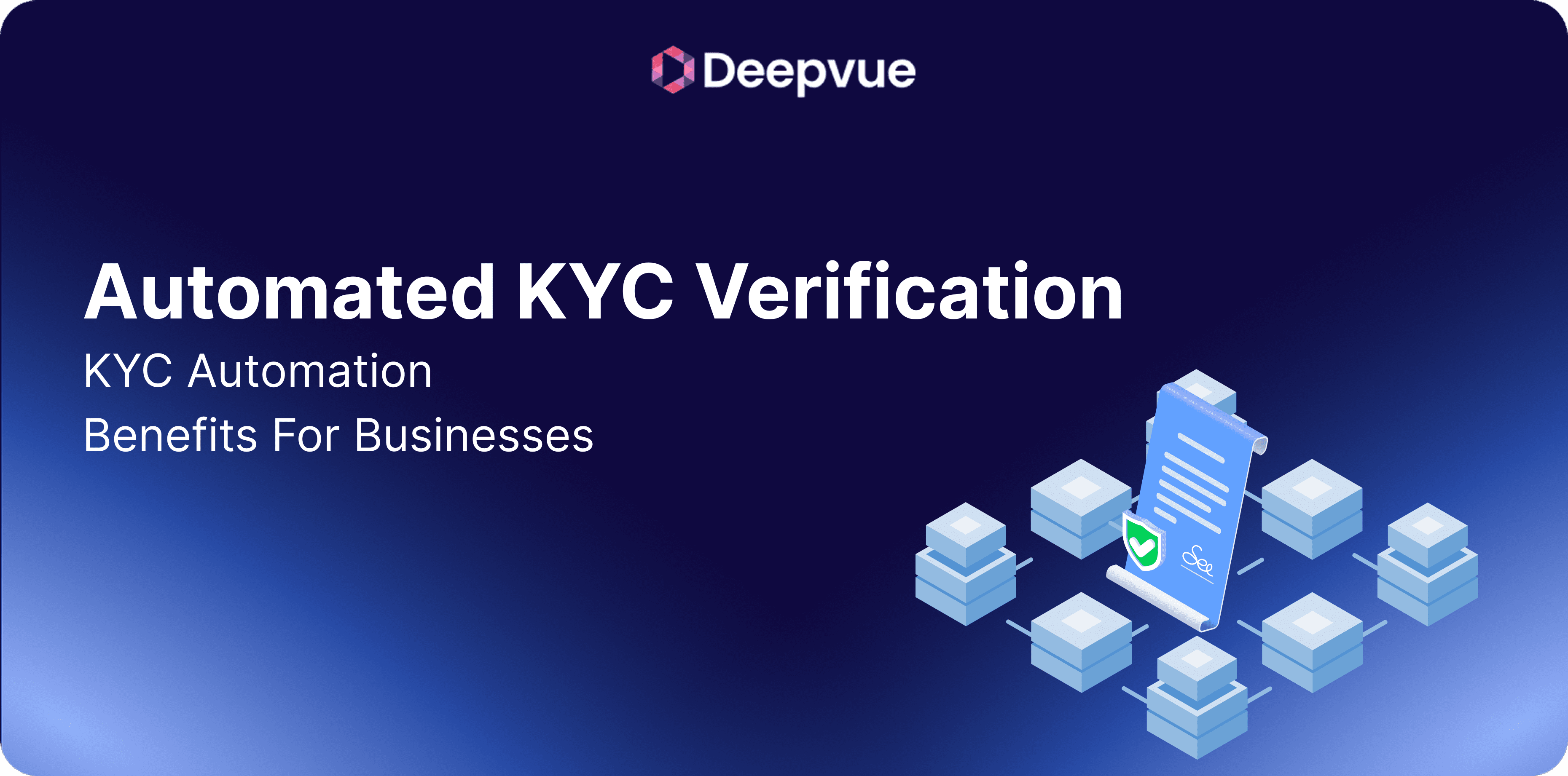 Automated KYC Verification: Benefits, Security & Use Cases